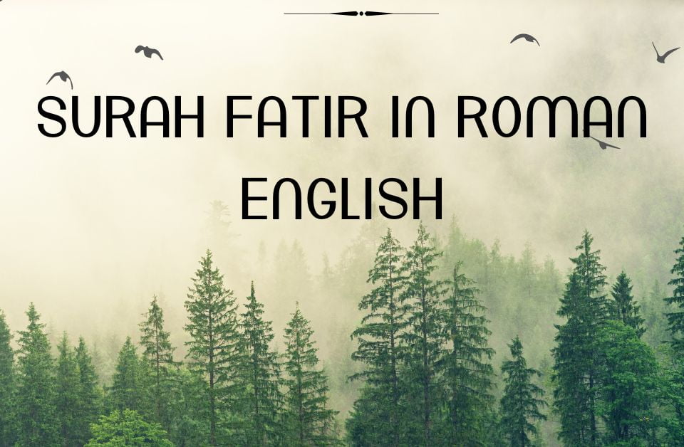 Surah Fatir in Roman English | Quran in Roman English